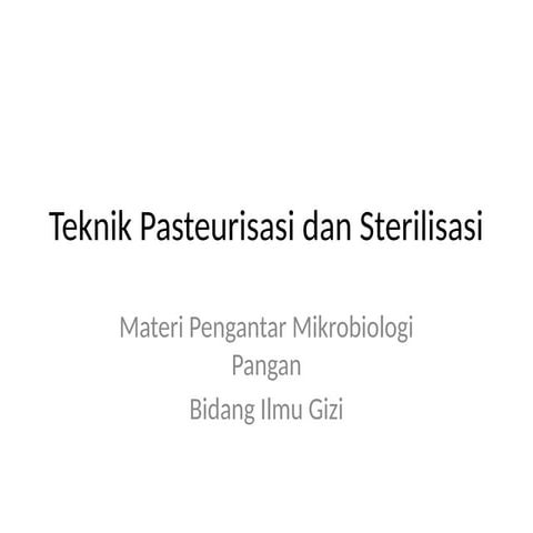 Teknik_Pasteurisasi_dan_Sterilisasi_update Untuk mahasiswa gizi | PPTX