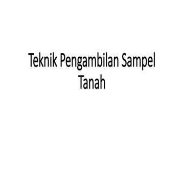Teknik Pengambilan Contoh / Sampel Tanah | PPTX
