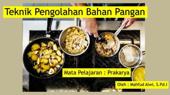 PPT TEKNIK PENGOLAHAN MAKANAN | PPT