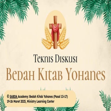SABDA Ministry Learning Center - Teknis Diskusi Bedah Kitab Yohanes | PPT