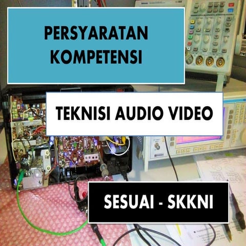 STANDARD KOMPETENSI TEKNISI AUDIO - VIDEO SESUAI DENGAN SKKNI | PPTX