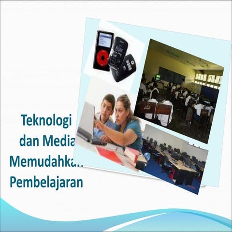 teknologi dan media memudahkan belajar.ppt