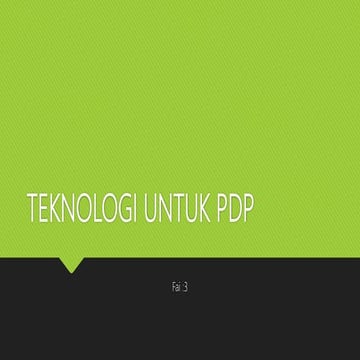 Teknologi untuk pdp - EDUP3053 | PPT