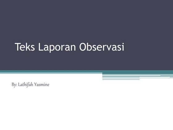 TEKS LAPORAN OBSERVASI | PPT