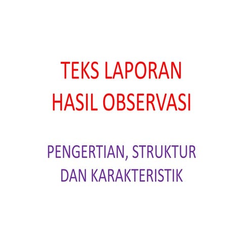 POWERPOINT Teks laporan observasi | PPTX