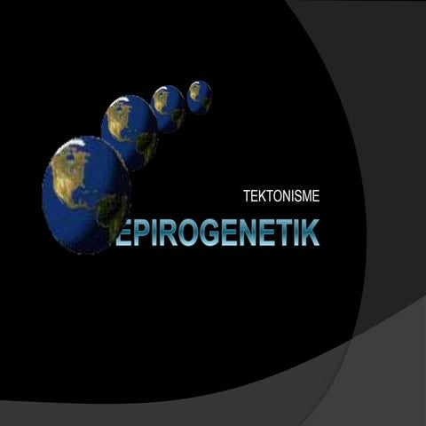 Tektonisme-epirogenetik | PPTX