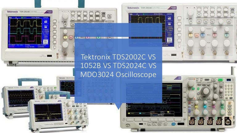 Tektronix Tds2002c Vs 1052b Vs Tds2024c Vs Mdo3024 Oscilloscope