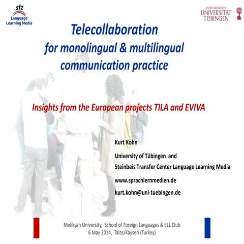 Kurt Kohn (2014). Telecollaboration for monolingual & multilingual ...