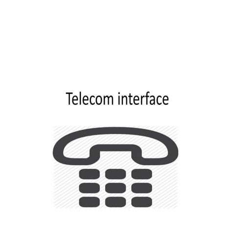 Telecom interface | PPTX