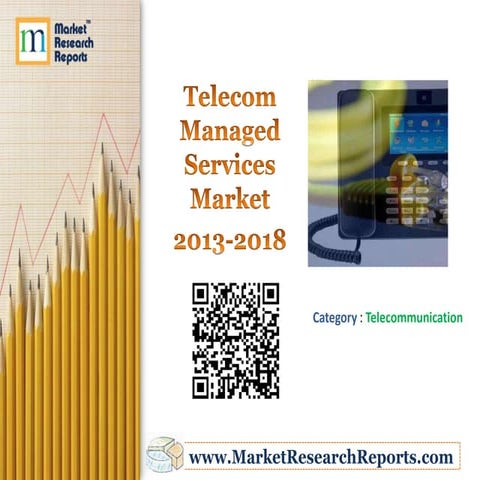 Telecom Managed Services Market 2013-2018 | PPT