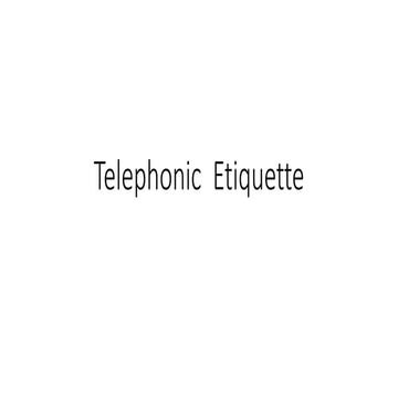 Telephonic etiquette | PPT