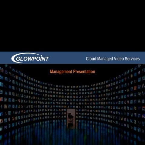 Telepresence cloud managed video services presentation Glowpoint -glow ...