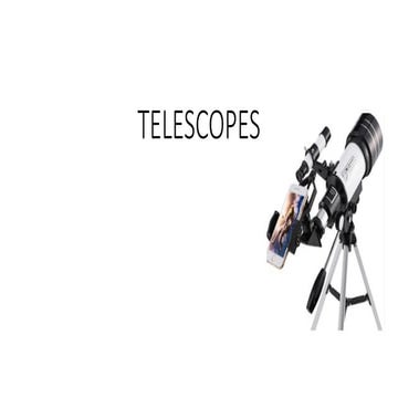 TELESCOPES-TYPES OF TELESCOPES-MODE OF OPERATION | PPT