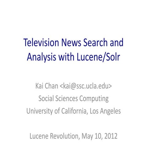 Television News Search and Analysis with Lucene/Solr | PPTX