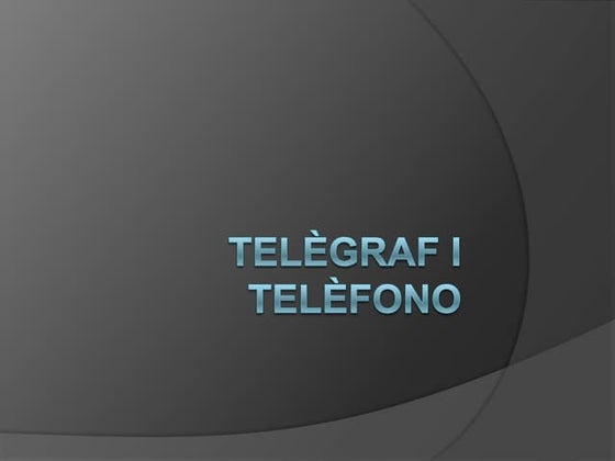 El telefon i el telègraf processos 2 eso | PPTX