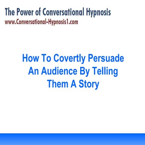 Conversational Hypnosis - Telling Story To Persuade People | PPT ...