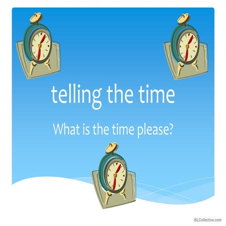 Telling the time presentation. Students will learn how to tell the time ...