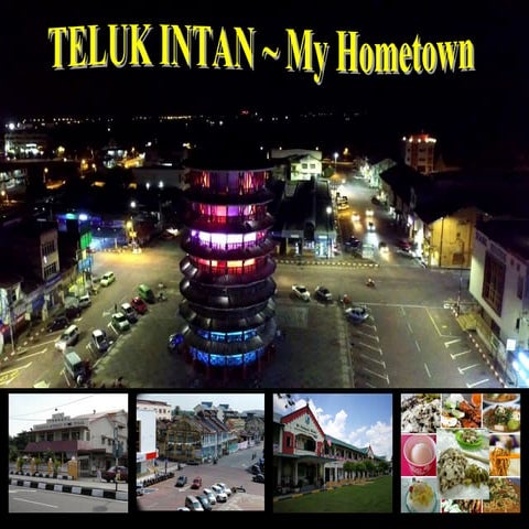 TELUK INTAN ~ My Hometown | PPT