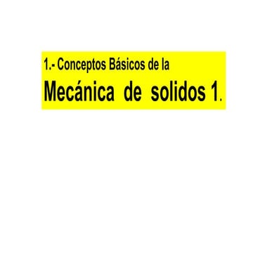 TEMA 1.- Conceptos B-sicos de la MECANICA DE SOLIDOS 1.pdf