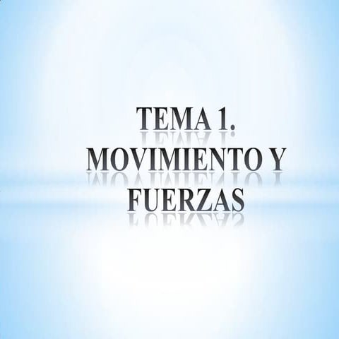 Tema 1.movimiento y fuerzas | PPT