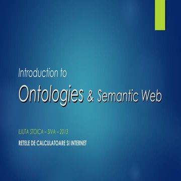 Tema10 iliuta-stoica-ontologies-web-semantics | PPT