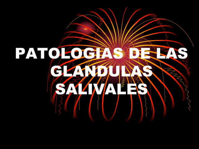 TEMA 11 PATOLOGIAS DE LAS GLANDULAS SALIVALES (1).ppt TEMA 11 PATOLOGIAS DE LAS GLANDULAS SALIVALES (1).ppt