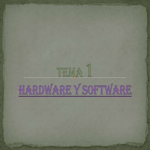Tema 1 Hardware Y Software | PPSX