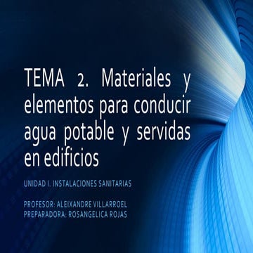TEMA 2. Materiales y elementos para conducir agua potable y servidas en ...
