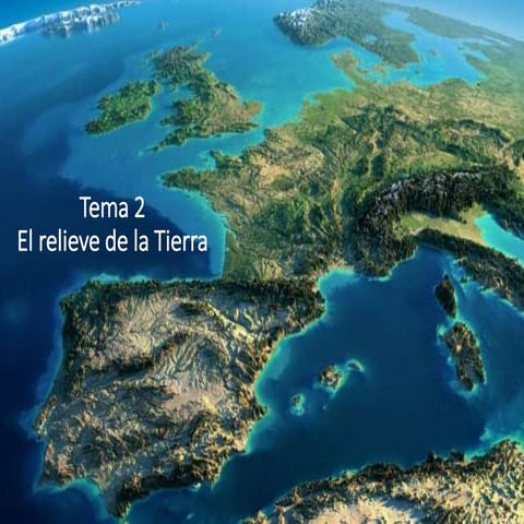 1º de ESO - Tema 2 - El relieve de la Tierra | PPTX