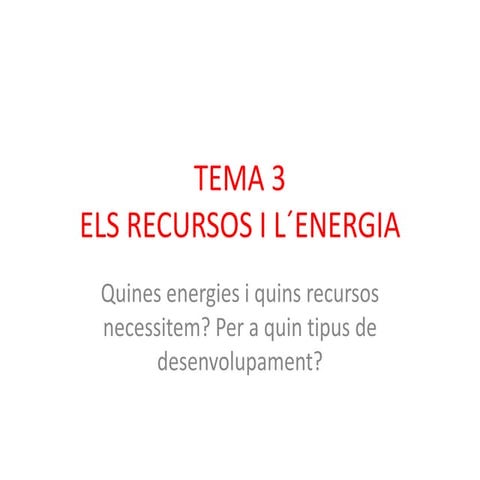 Els recursos i l´energia. Tema de Geografia segon batxillerat | PDF