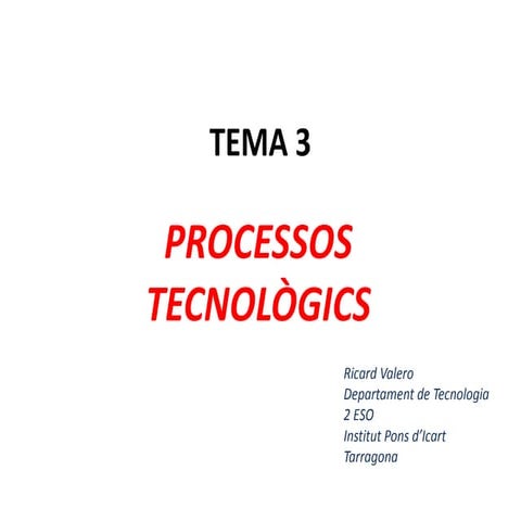 Tema 3 processos tecnològics | PPTX