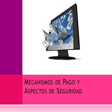 Mecanismos de Pago y Aspectos de Seguridad | PPTX