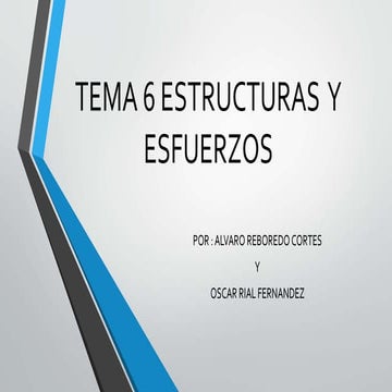 Tema 6 estructuras y esfuerzos | PPT