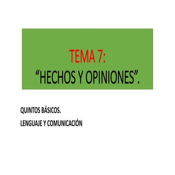 TEMA 7 HECHOS Y OPINIONES.pptx | Factual | Genres