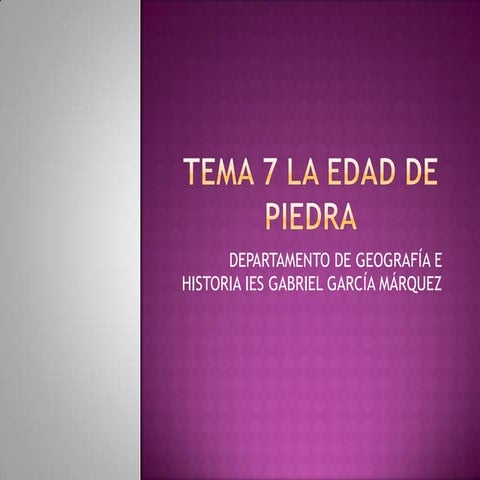 Tema 7 la edad de piedra | PPTX