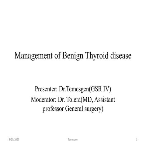 temesgen Management of Benign Thyroid disease.pptx