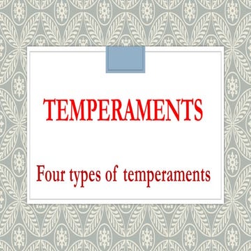WHAT ARE THE FOUR TYPES OF TEMPERAMENTS.pptx