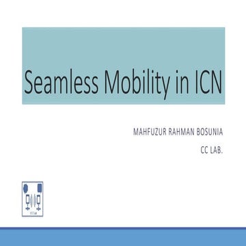 Seamless Mobility In Information Centric Networking Ppt