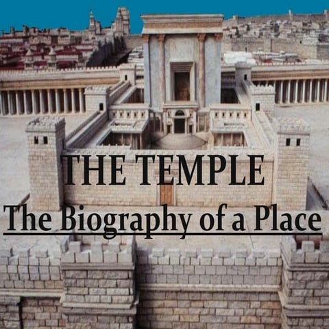 The Temple Part 1: The Biography of a Place | PPT