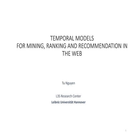 Temporal models for mining, ranking and recommendation in the Web | PPT