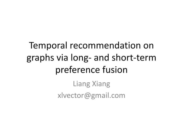 Temporal Recommendation On Graphs Via Long And Short Term Pptx