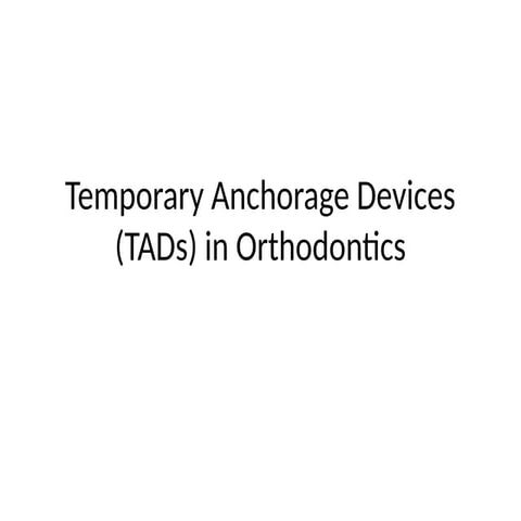 Temporary_Anchorage_Devices_ temporary Anchorage devices TADs.pptx