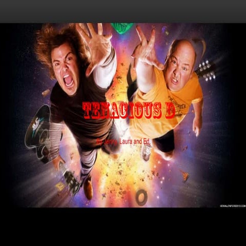 Tenacious d | PPT
