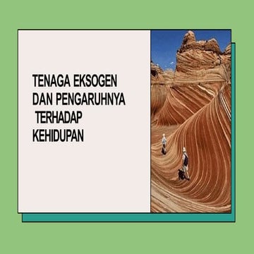 TENAGA EKSOGEN DAN PENGARUHNYA TERHADAP KEHIDUPAN.pptx.pptx