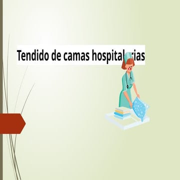 TECNICA DE TENDIDO DE CAMA PARA EL PACIENTE | PPT