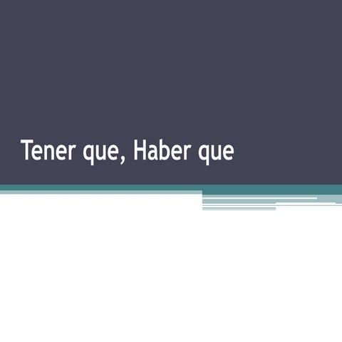 Tener que, haber que | PPTX