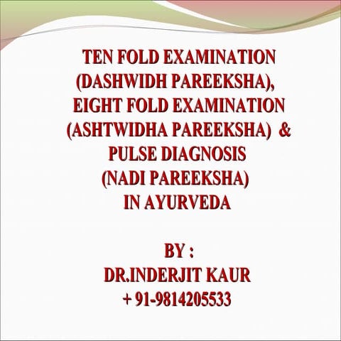 Details Of Ten Fold Examination In Ayurveda (Dashwidh Pareeksha) | PPT