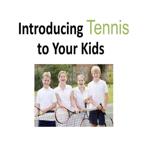 Introducing Tennis to Your Kids | PPTX