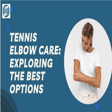 Tennis Elbow Care: Exploring the Best Options | PPT