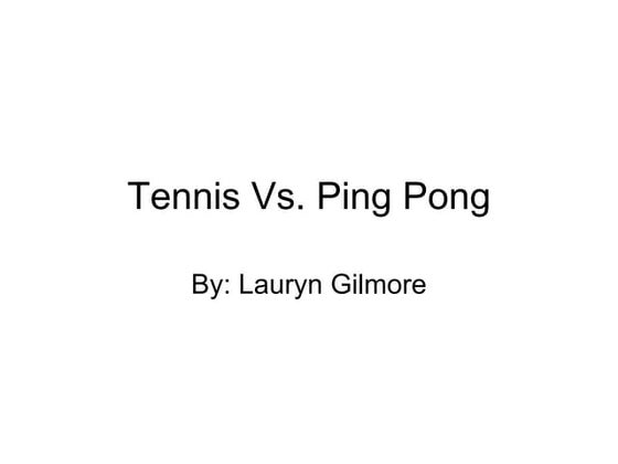 Table tennis vs tennis courts | PPT